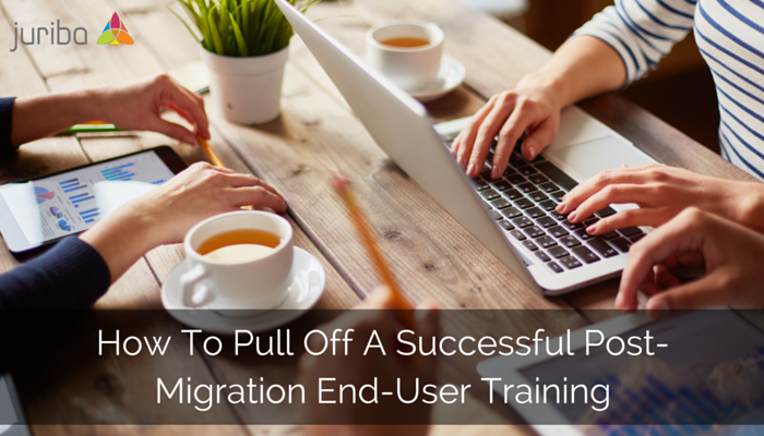 How To Pull Off A Successful Post-Migration End-User Training